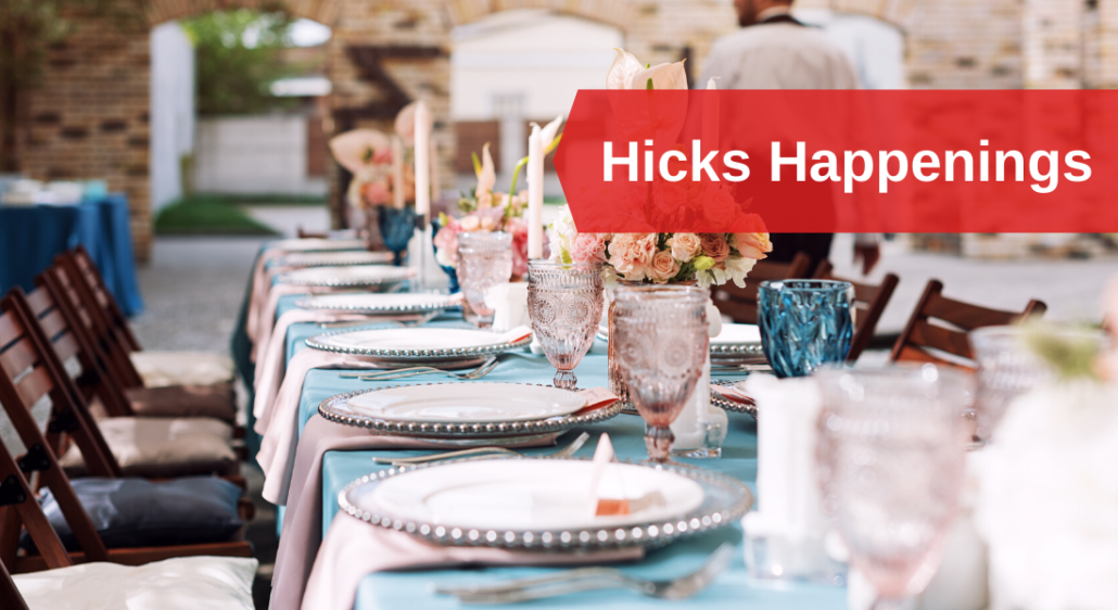 Hicks Happenings (1) - Event Rentals by Hicks